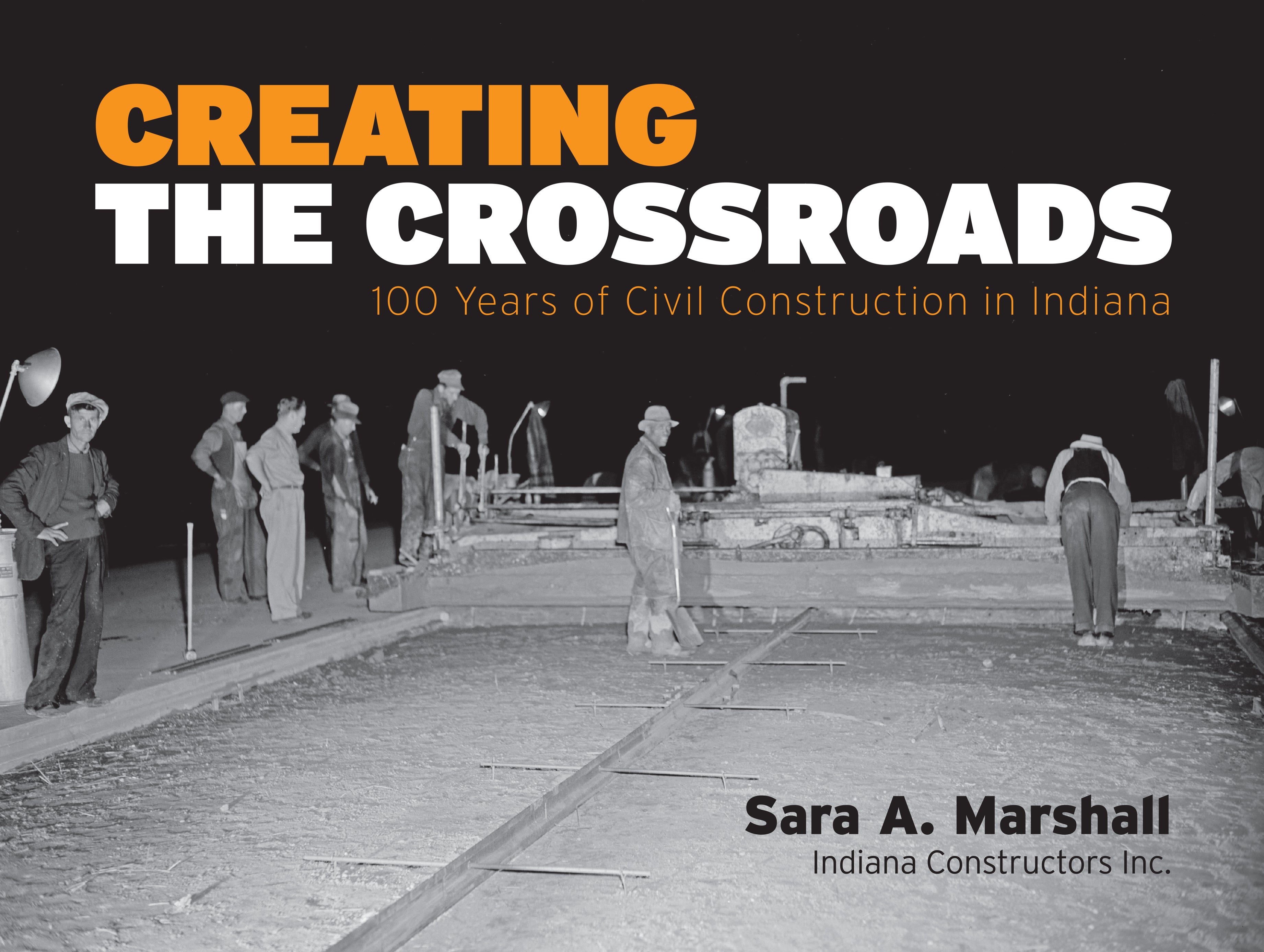 Creating the Crossroads: 100 Years of Civil Construction in Indiana ...