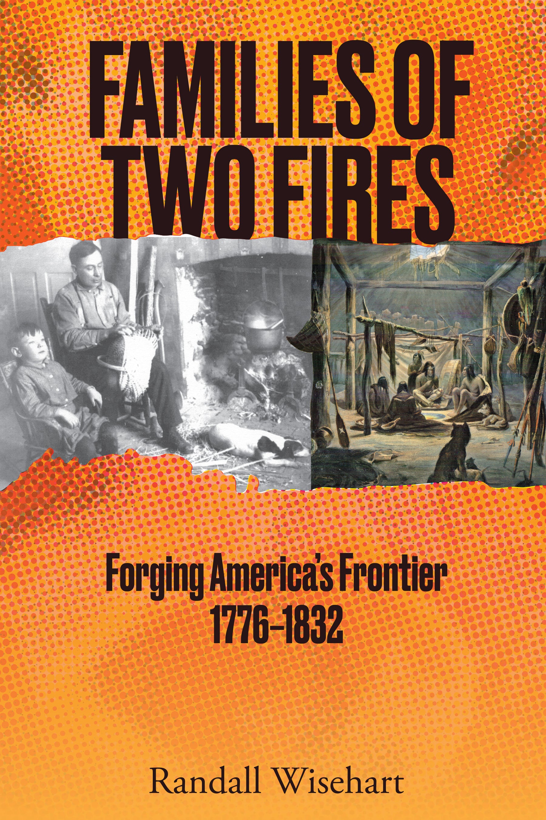 Families of Two Fires: Forging America's Frontier 1776-1832 – Shop-IHS
