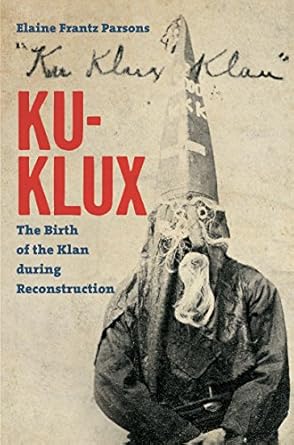 Ku-Klux: The Birth of the Klan During Reconstruction – Shop-IHS